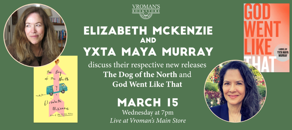Vroman's: Elizabeth McKenzie and Yxta Maya Murray discuss their new ...