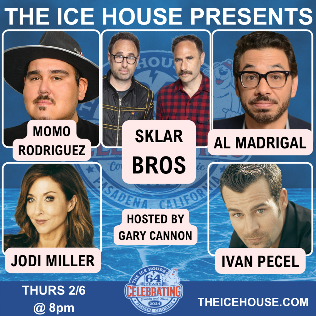 Ice House: Sklar Bros, Momo Rodriguez, Al Madrigal » Playhouse Village ...